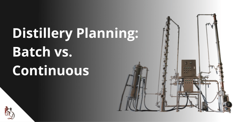 Distillery Planning Series: Batch vs. Continuous | StillDragon